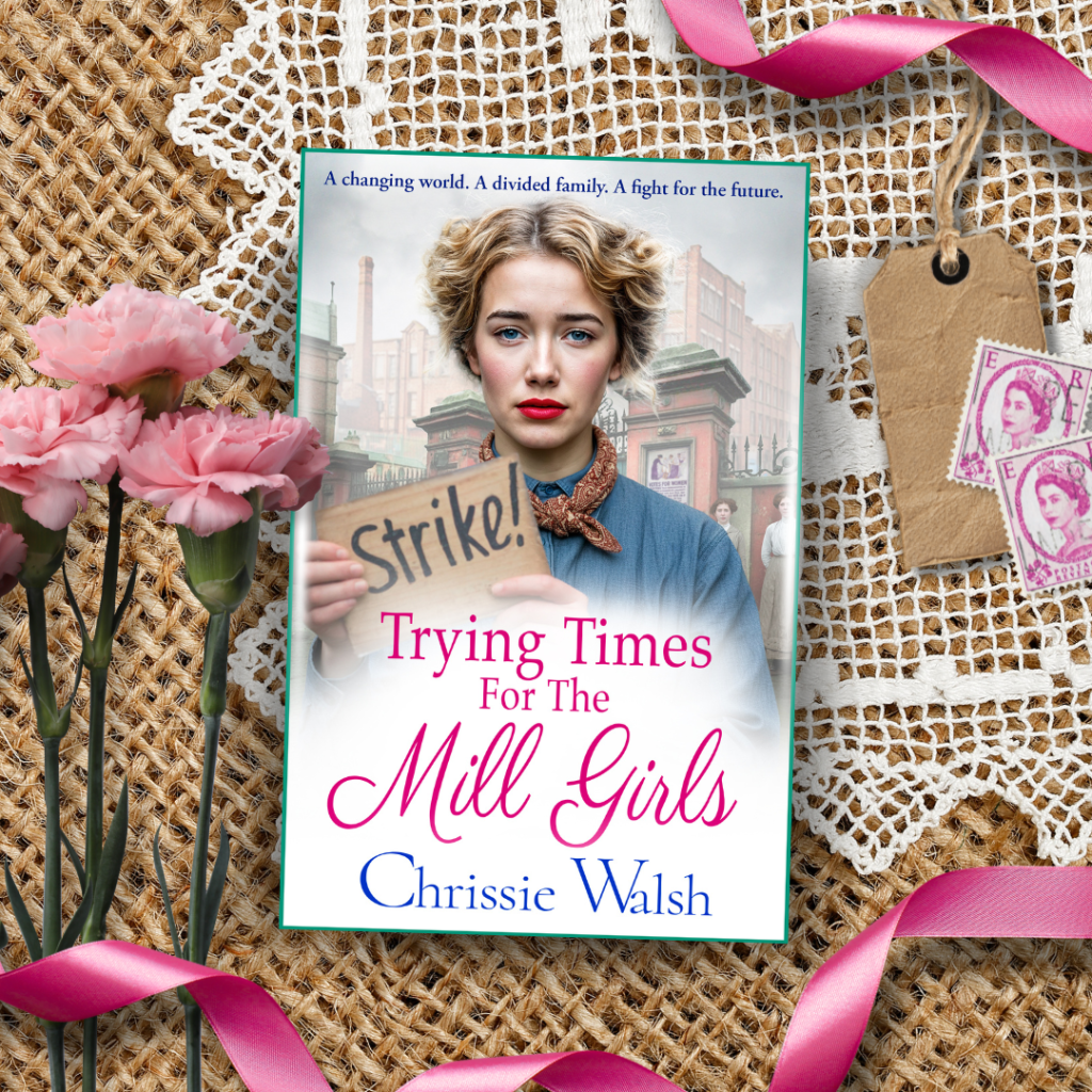 Trying Times For The Mill Girls by Chrissie Walsh is full of heart